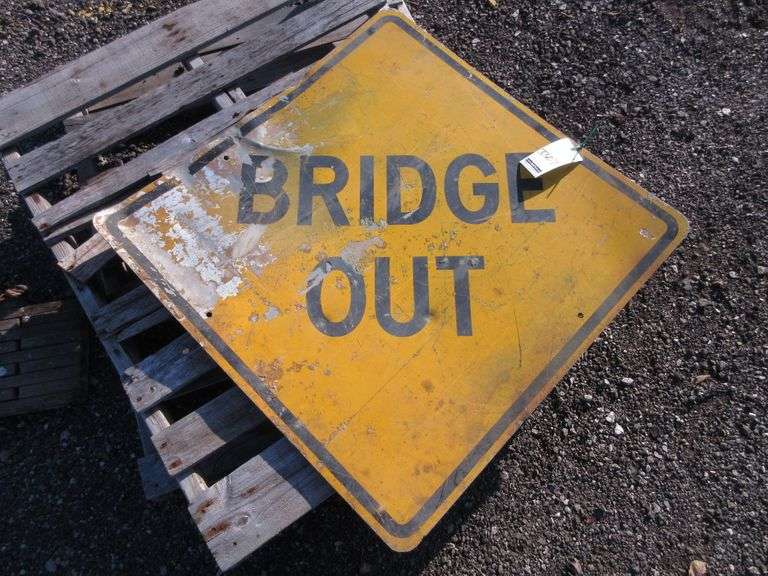 "Bridge Out" Sign - Albrecht Auction Service