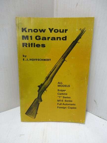 Know Your M1 Garand Rifles Book, Covers All Models of M1 Rifles ...