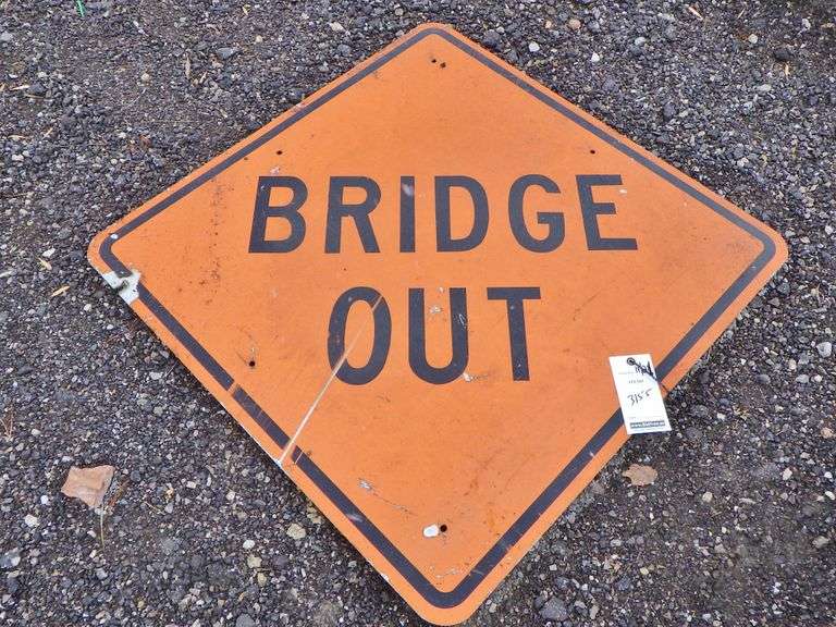 "Bridge Out" sign, 3'W x 3"H, scratches and wear - Albrecht Auction Service