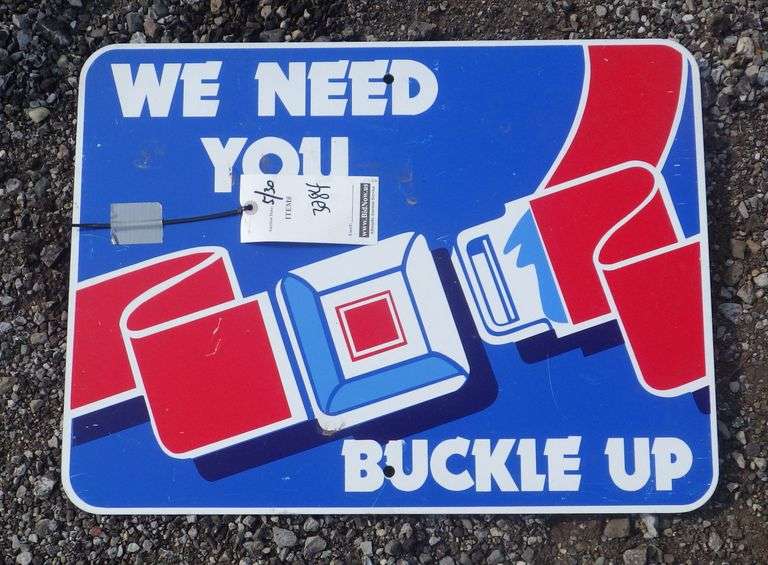 "We need you, buckle up" metal sign, 24"W x 18"H - Albrecht Auction Service