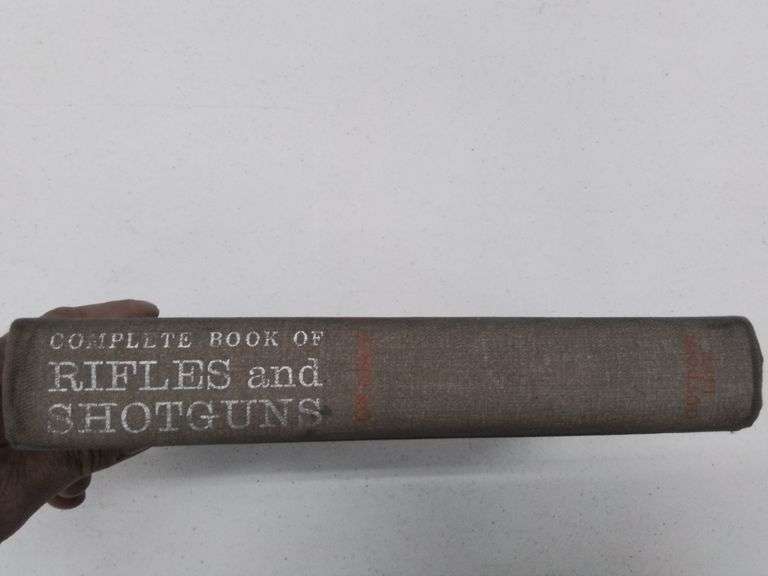 Complete Book of Rifles and Shotguns - Baer Auctioneers - Realty, LLC