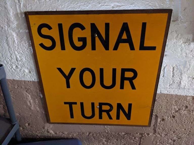 WOODEN SIGNAL YOUR TURN SIGN (30-IN. X 32-IN.) - Isabell Auction