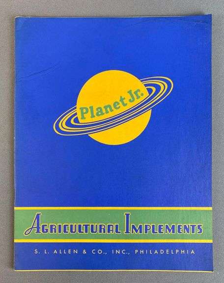 Planet Jr. Agricultural Implements Catalog - Matthew Bullock Auctioneers