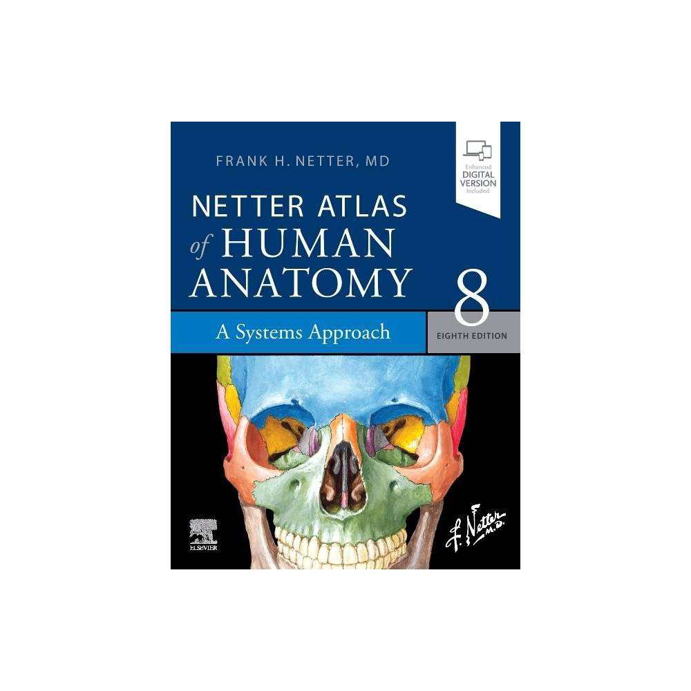 Netter Atlas Of Human Anatomy A Systems Approach 8th Edition By Frank Netter Atlas Of Human Anatomy A Systems Approach 8th Edition By Frank