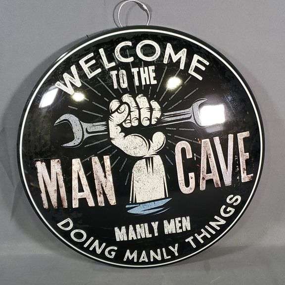 "Welcome to the Man Cave, Manly Men Doing Manly Things" 16" round dome ...
