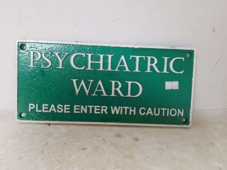 Cast Iron Psychiatric Ward Sign - Trice Auctions