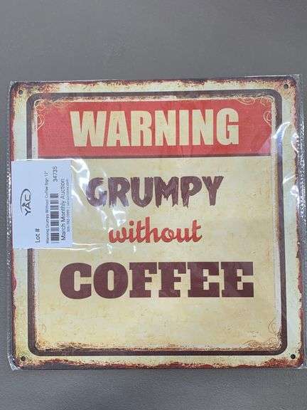 Warning Grumpy Without Coffee Sign 12" - Yorkton Auction Centre